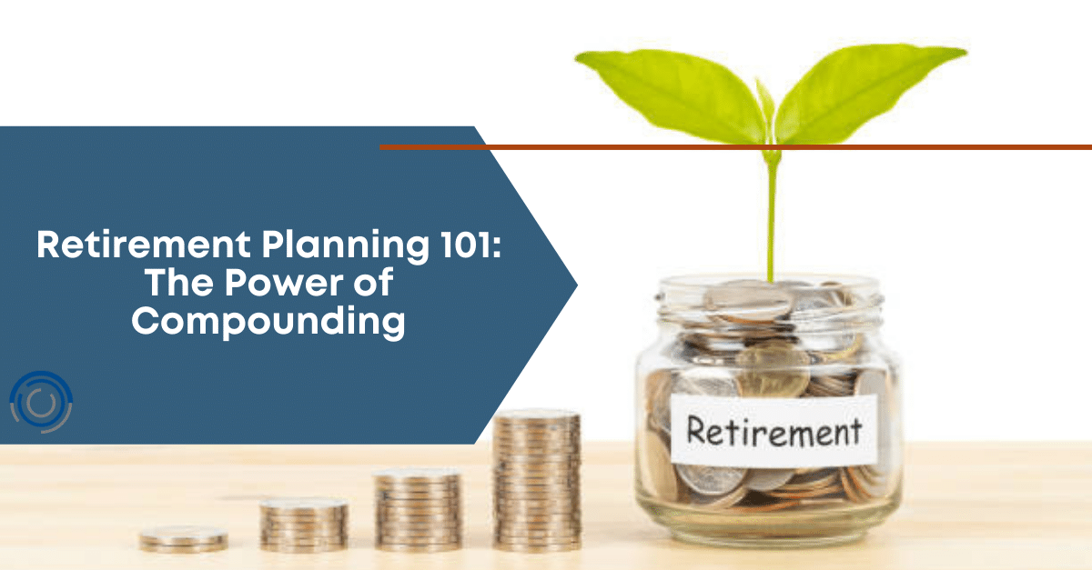 Retirement Planning 101 | Effects Compounding Interest | Bethesda CPA